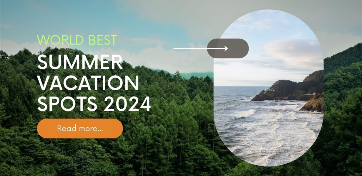 the Best Summer Vacation Spots for 2024